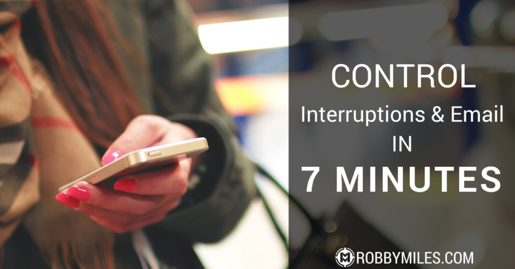 Control Interruptions & Email in 7 Minutes - Robby Miles