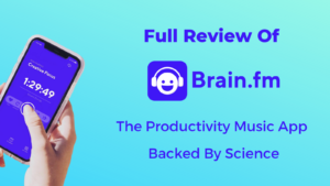 2021 Full Review Of Brain.fm - The Productivity Music App Backed By Science